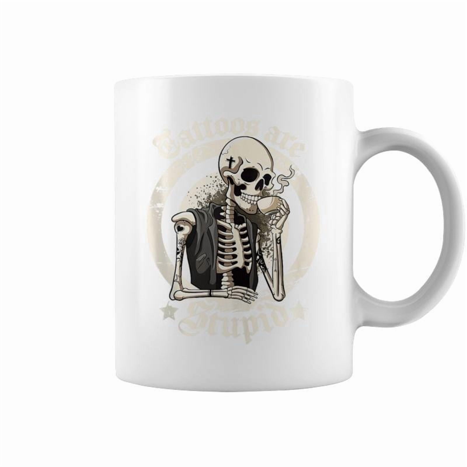 Tattoos Are Stupid Tattoo Artists Tattoo Addicts Tattooist Coffee Mugs ...