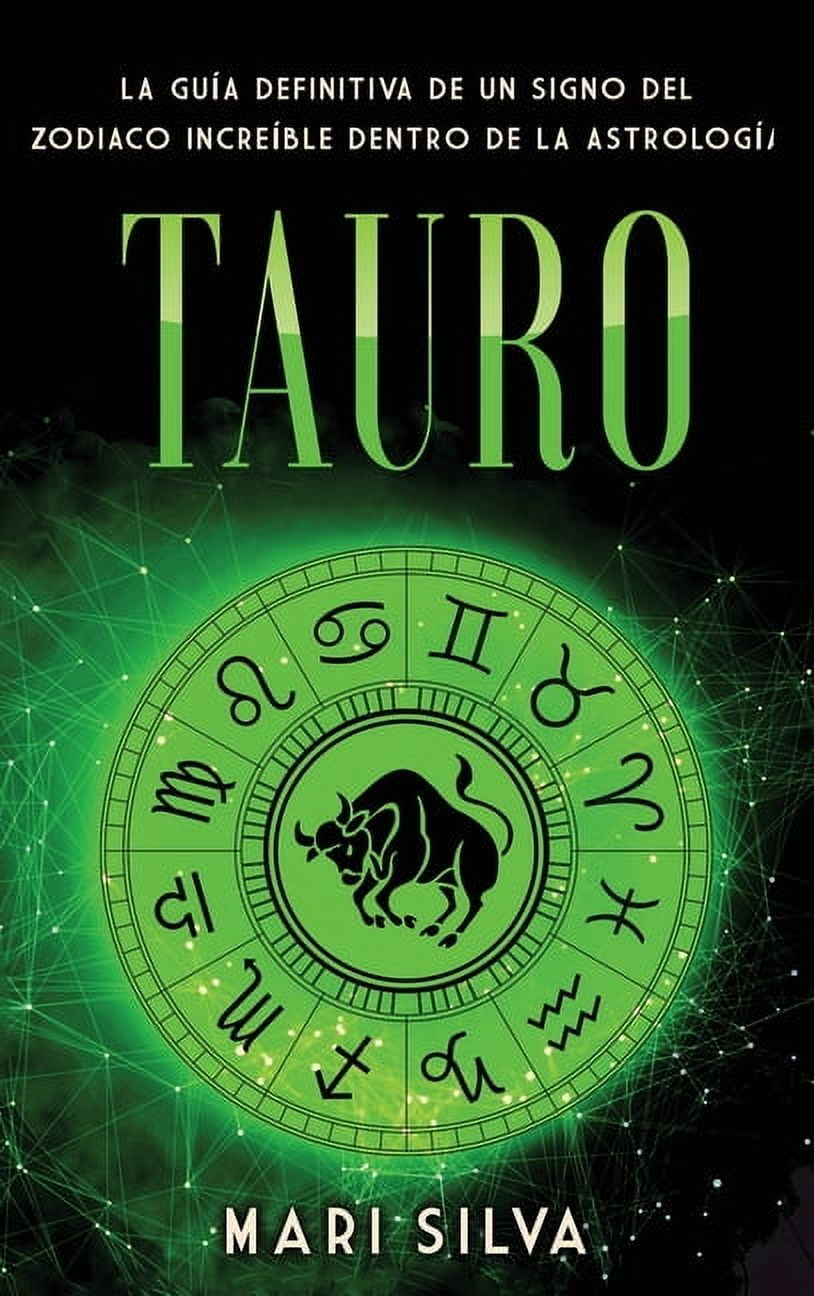 Tauro: La guía definitiva de un signo del zodiaco increíble dentro de la astrología, (Hardcover ...