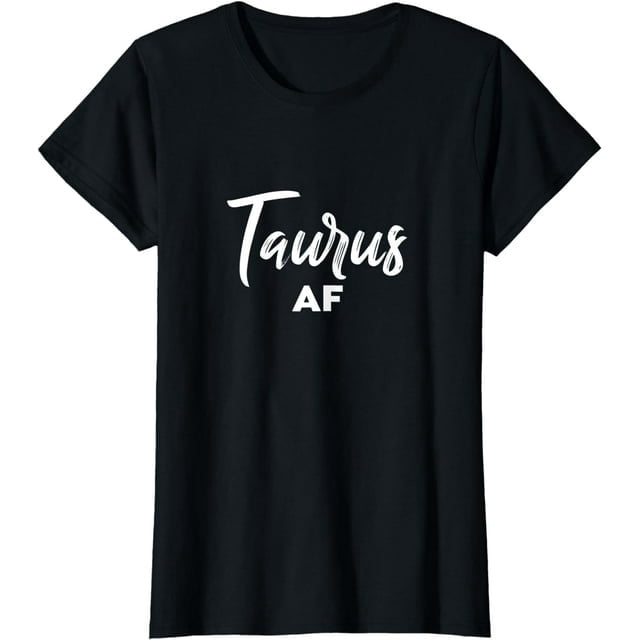 Taurus AF / Taurus Astrology & Zodiac Sign Taurus Birthday T-Shirt ...
