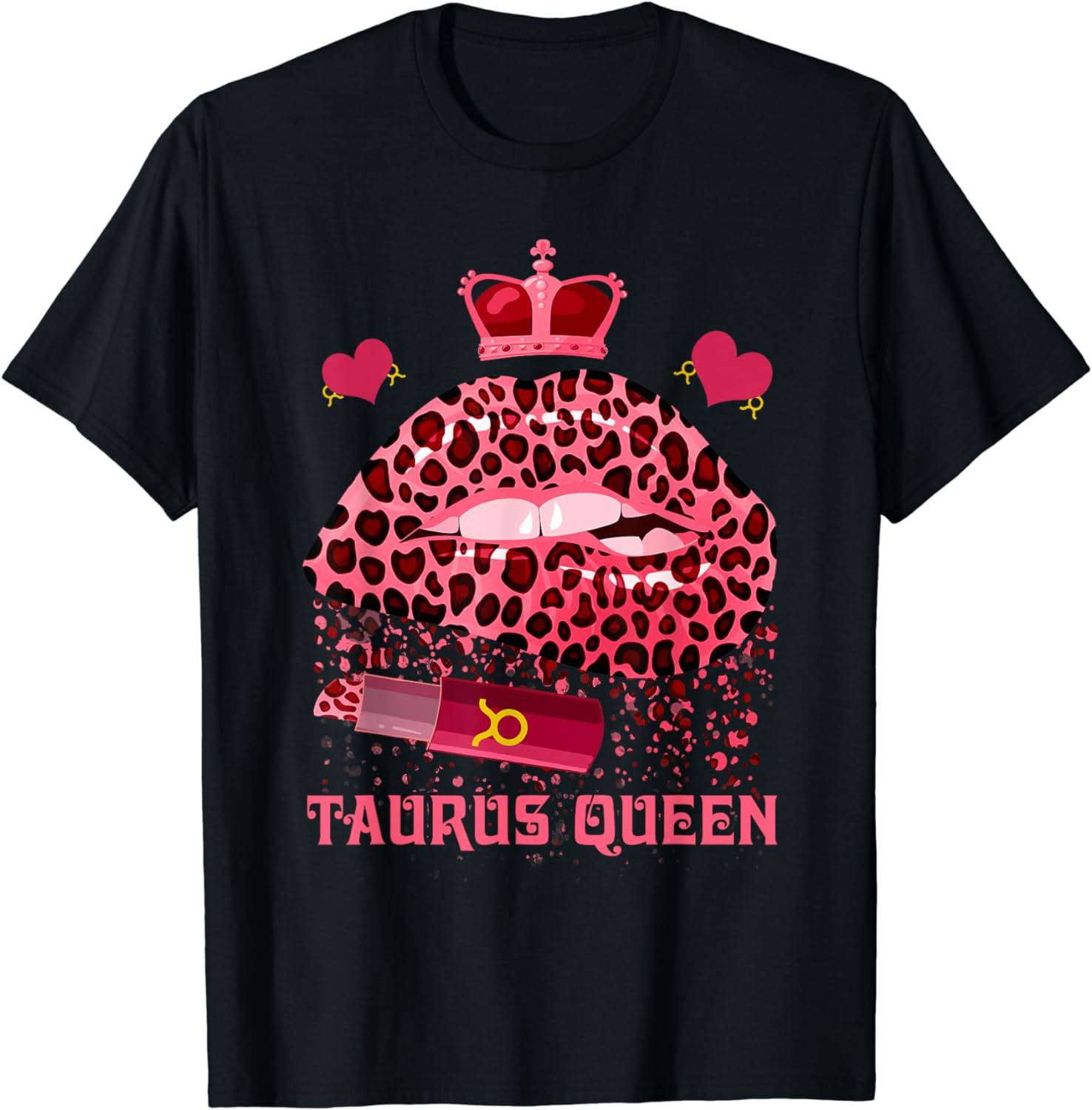 Taurus Queen Leopard Pink Lips Black Queens Zodiac Birthday T-Shirt ...