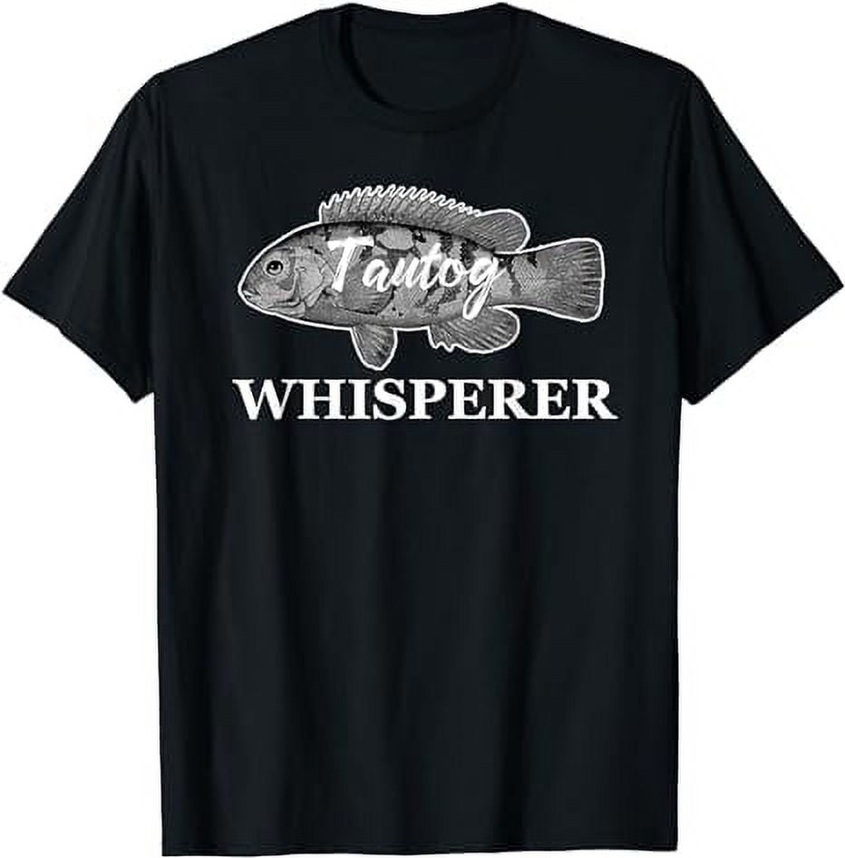 Tautog Whisperer Blackfish Tog Fishing Fishermen Toggin T-Shirt ...