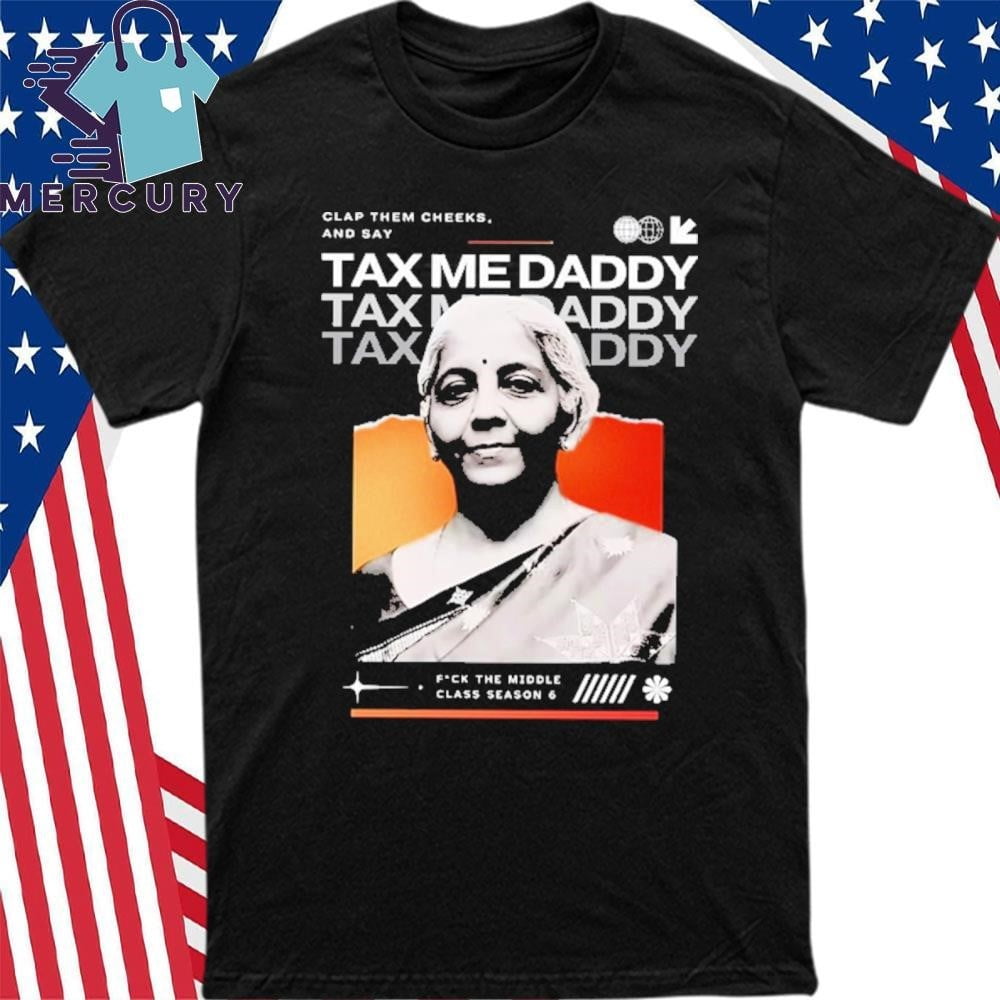 Tax Me Daddy Nirmala Sitharaman Shirt - Walmart.com