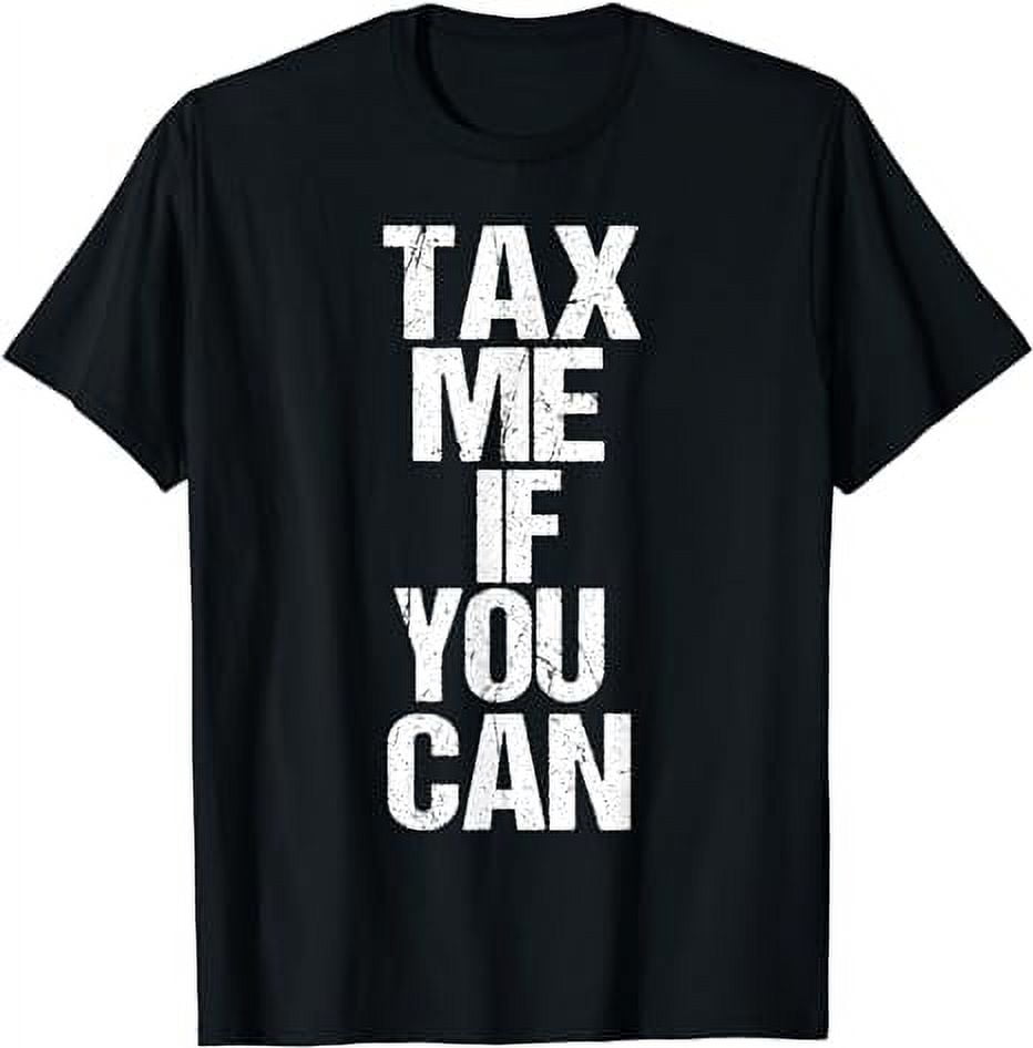 Tax Me If You Can Funny Broker Trading T-Shirt - Walmart.com