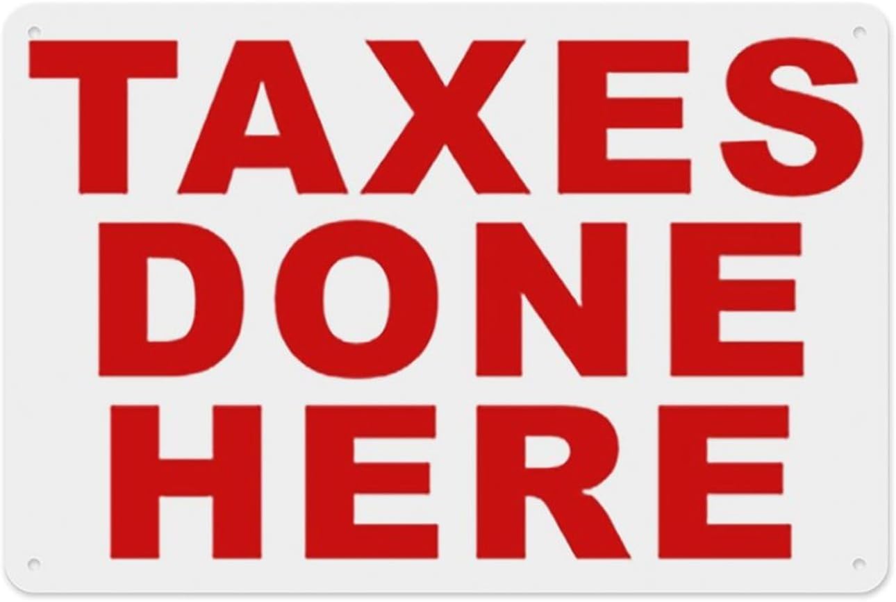 Taxes Done Here Sign 8"x12" - Aluminum Tin Warning for Home Outdoor ...