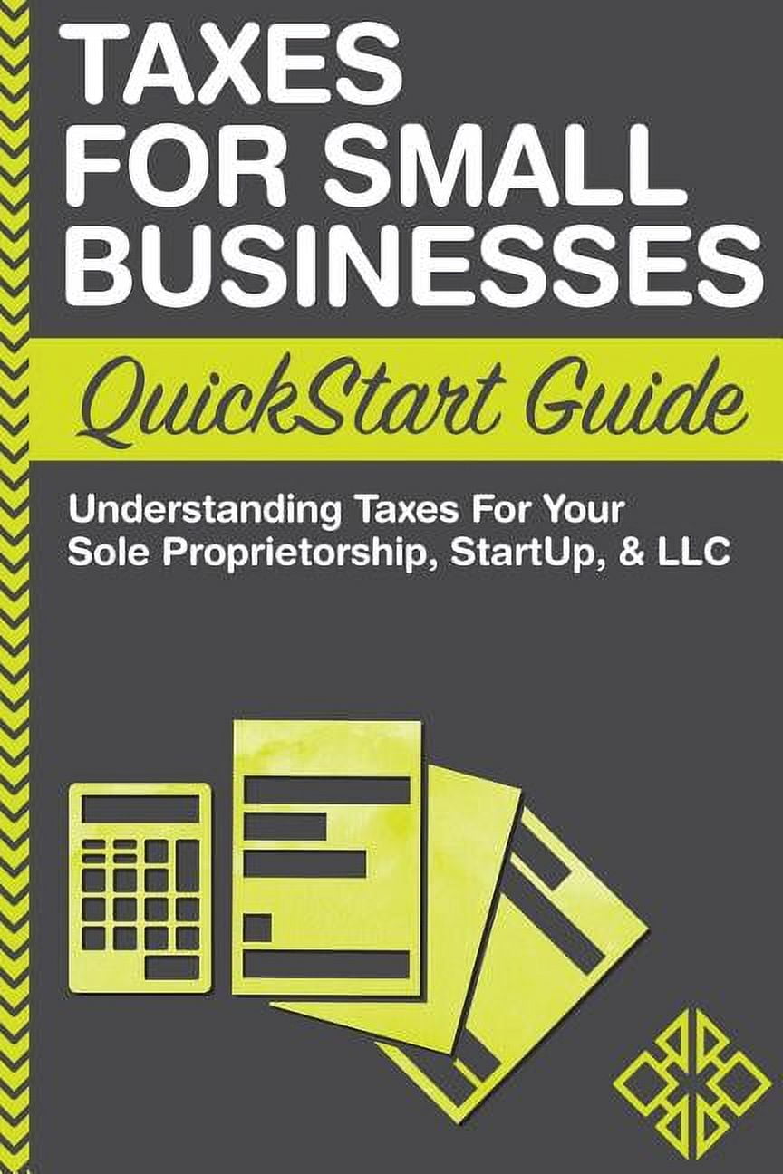 Taxes For Small Businesses QuickStart Guide: Understanding Taxes For ...