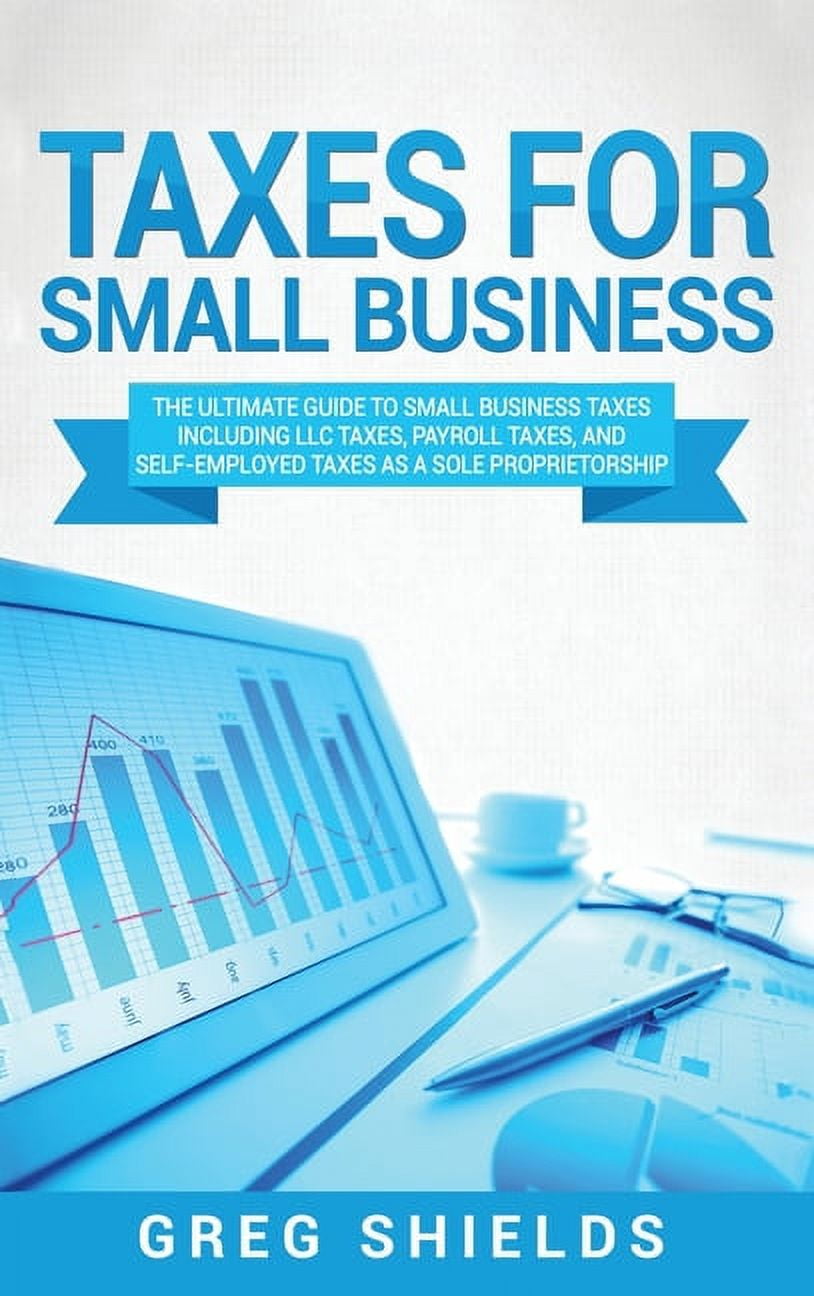 Taxes for Small Business: The Ultimate Guide to Small Business Taxes ...