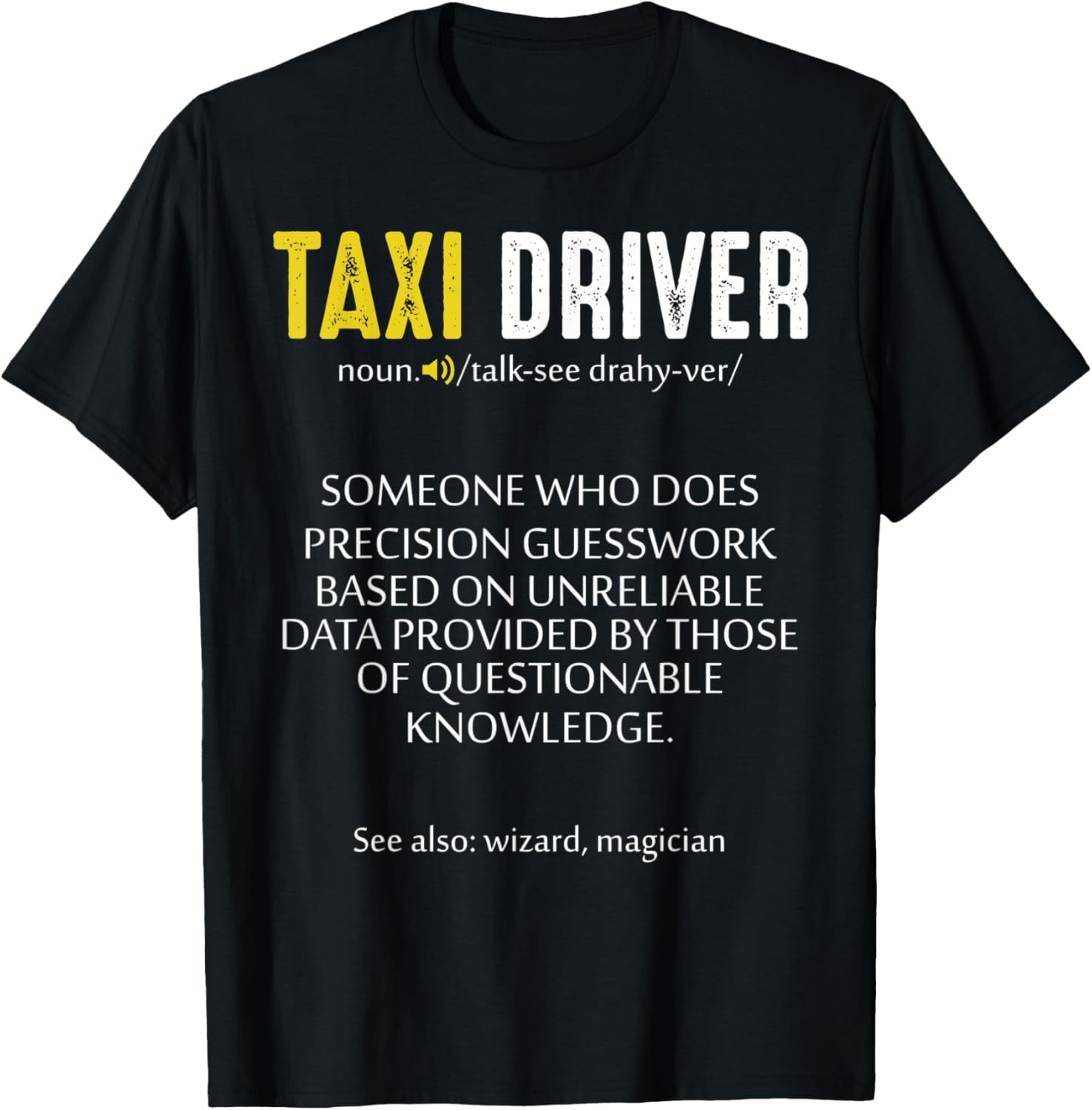 Taxi Driver Definition Cool Funny Quotes Journey Gift T-Shirt - Walmart.com