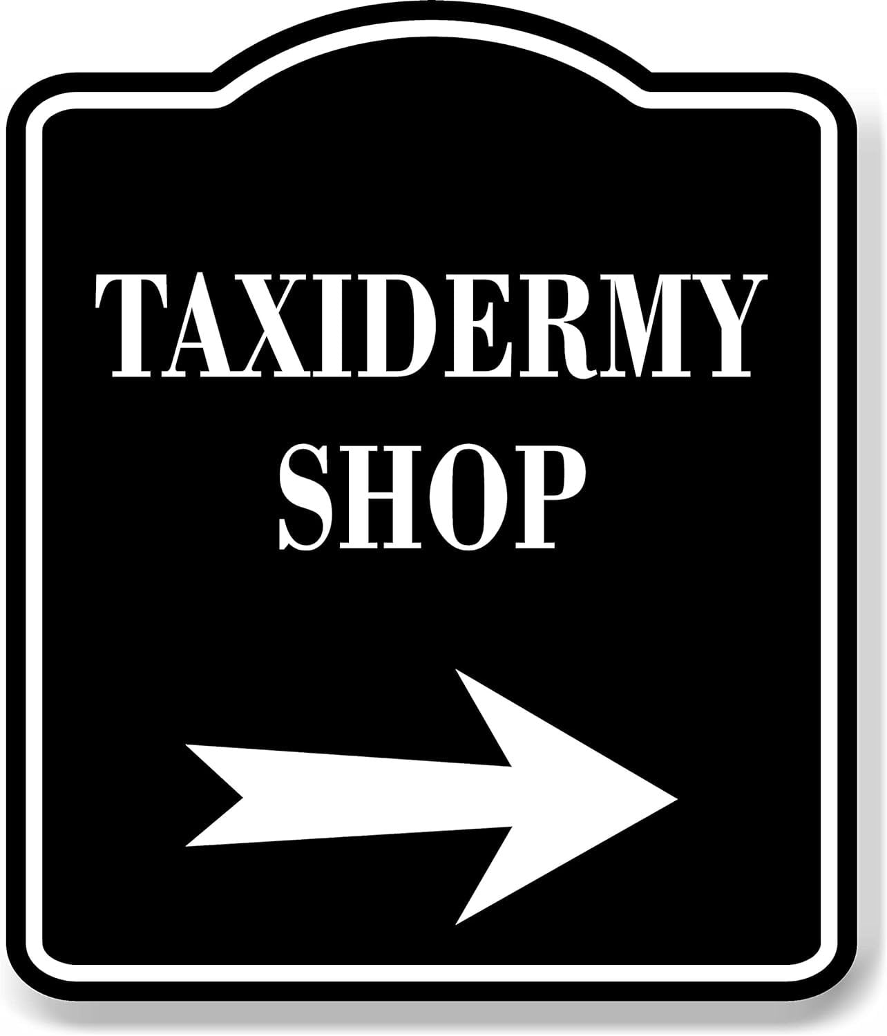 Taxidermy Shop Right Arrow BLACK Aluminum Composite Sign, 15"x18 ...