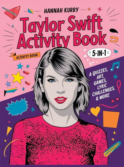Taylor Swift Activity Book 5-in-1: A Swiftie Extravaganza with Quizzes ...