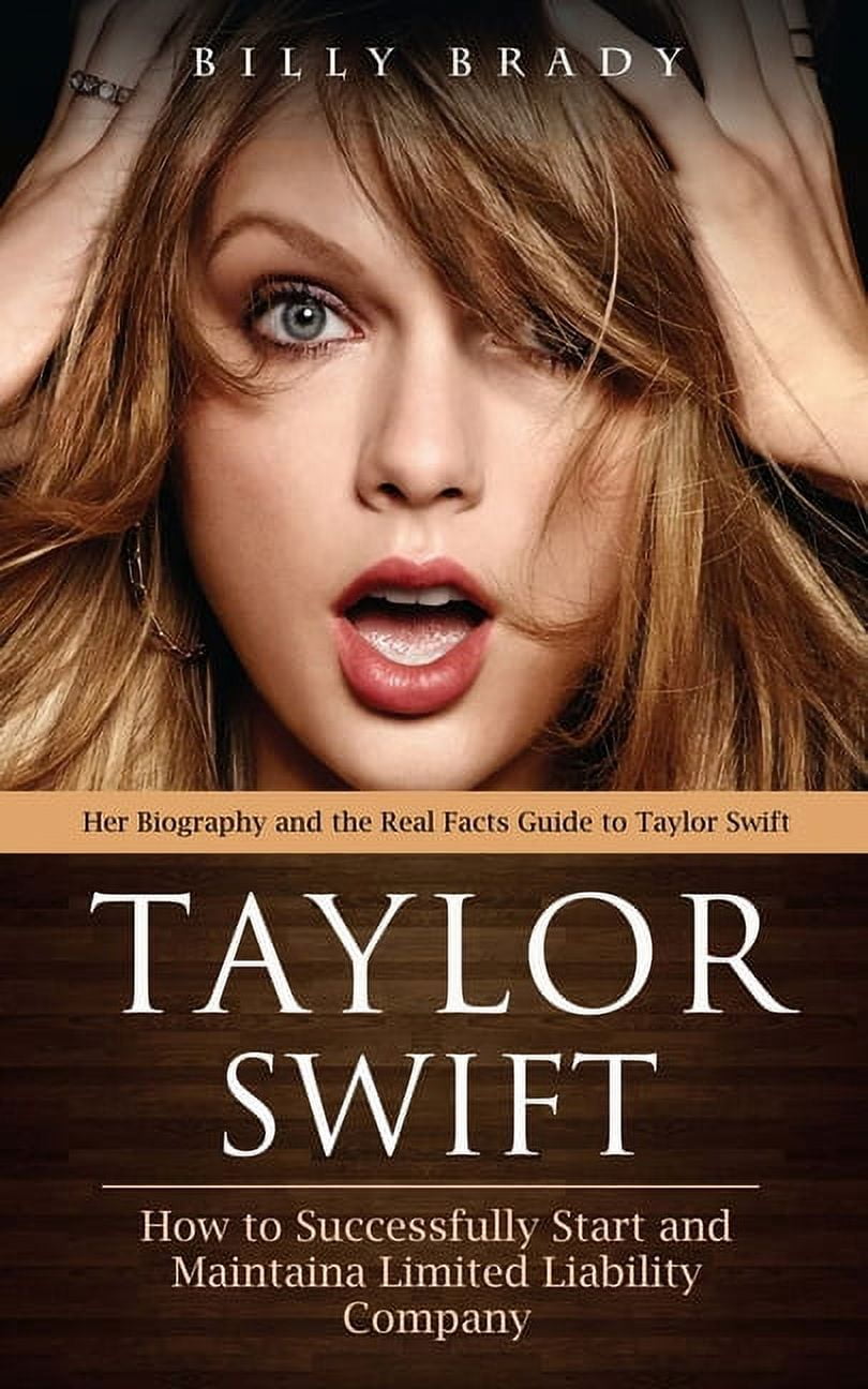 Taylor Swift: Her Biography and the Real Facts Guide to Taylor Swift (A ...
