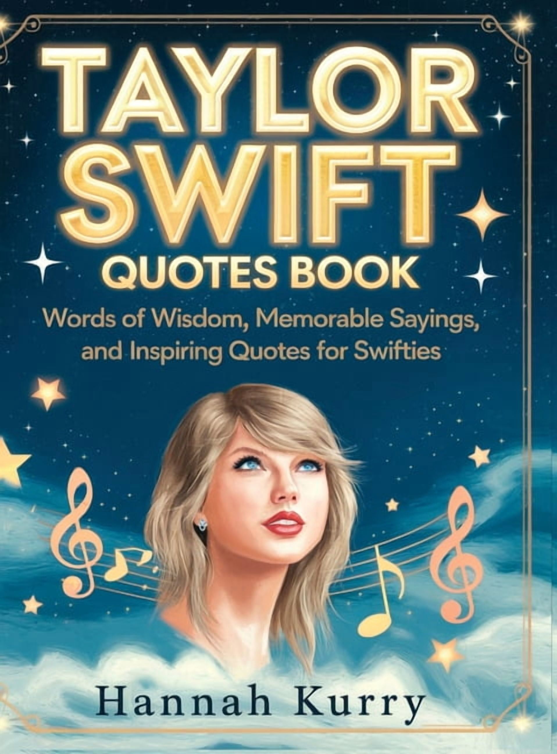 Taylor Swift Quotes Book: Words of Wisdom, Memorable Sayings, and ...