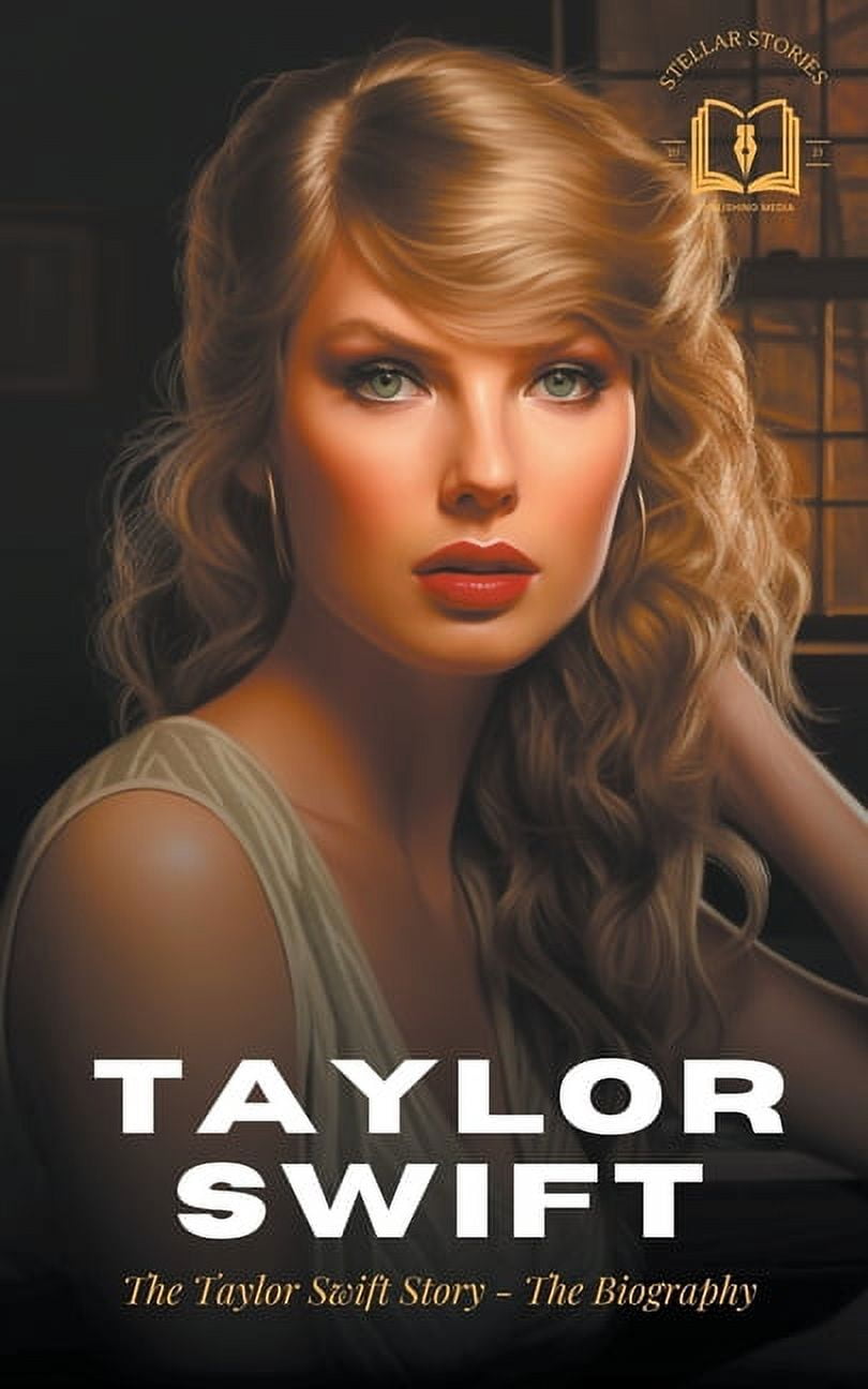 Taylor Swift: The Taylor Swift Story - The Biography, (Paperback ...