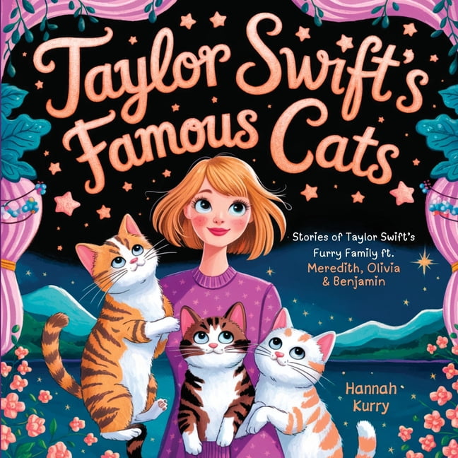 Taylor Swift's Famous Cats: Stories of Taylor Swift's Furry Family ...
