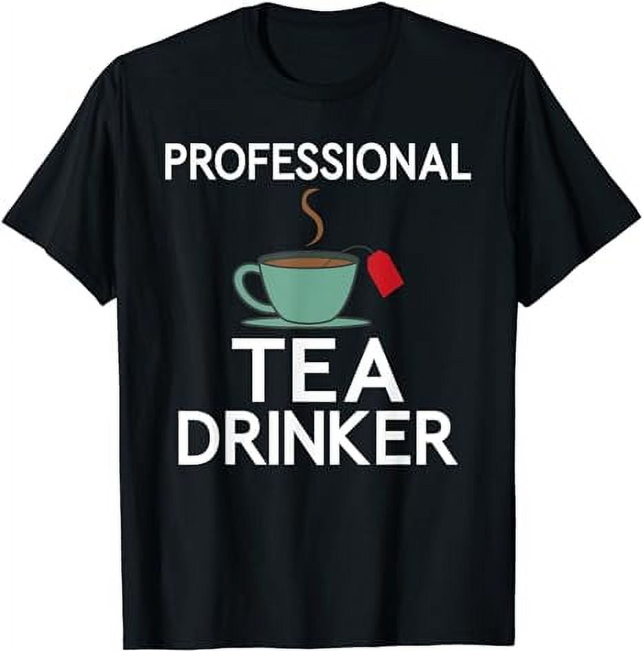 Tea Lover Professional Tea Drinker T-Shirt - Walmart.com