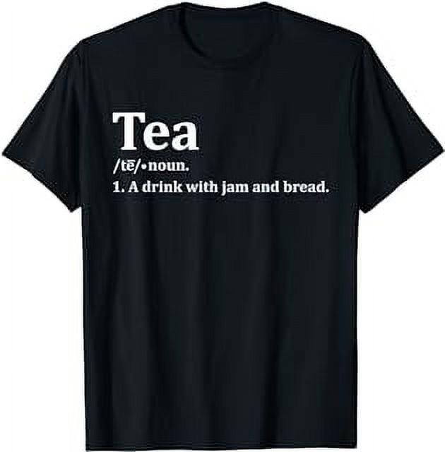 Tea Meaning Tea Time and Drinking Beverage Party Lover T-Shirt ...