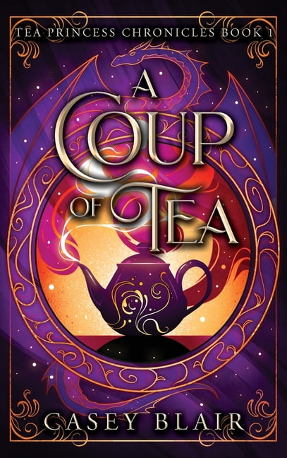 Tea Princess Chronicles A Coup of Tea, Book 1, (Hardcover) - Walmart.com