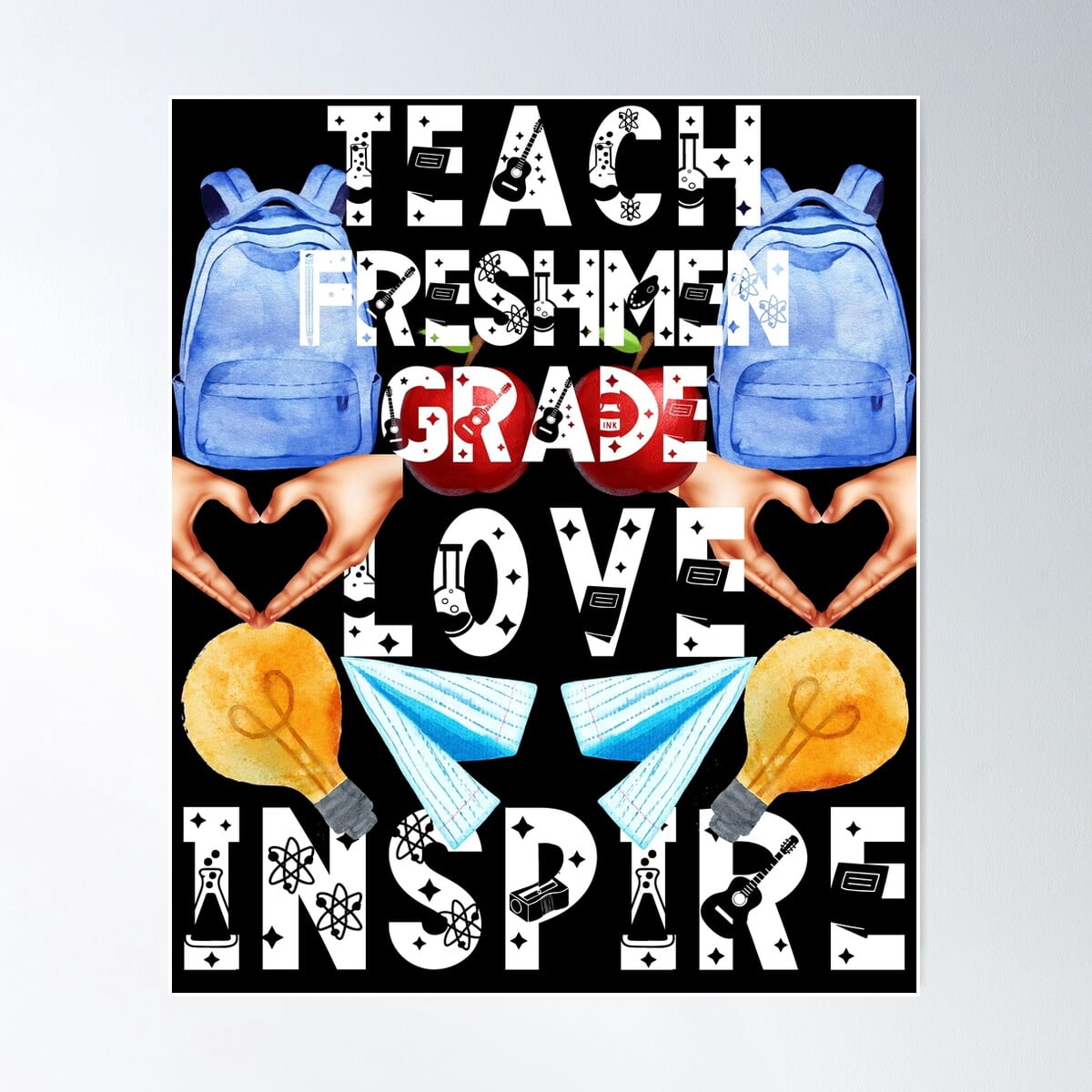 Teach Freshmen Grade Love Inspire; The Future Of The World Is In My ...