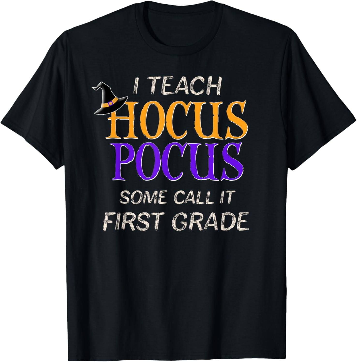 Teach Hocus Pocus 1st Grade Halloween Teacher TShirt - Walmart.com