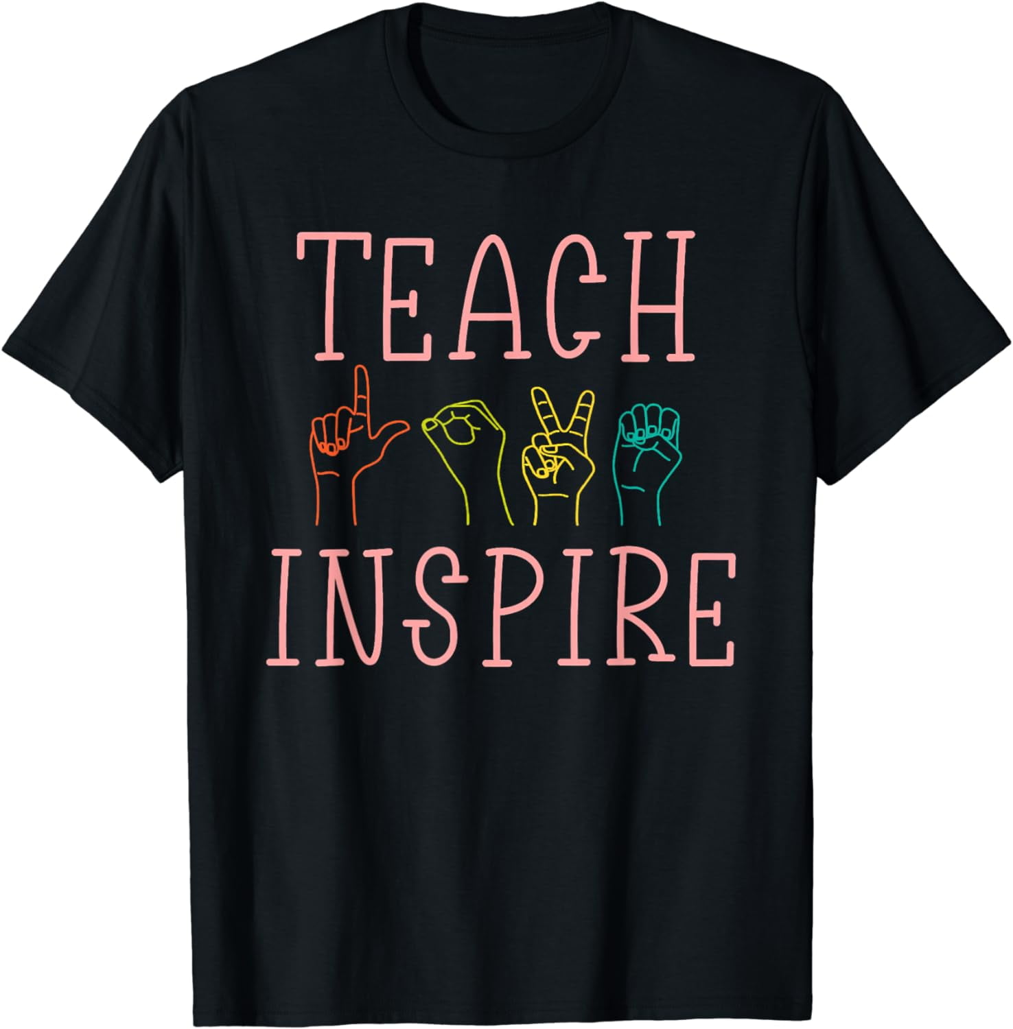 Teach Love Inspire Sign Language Teacher Back To School T-Shirt ...
