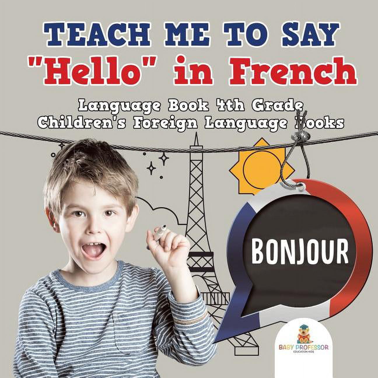 Teach Me to Say "Hello" in French - Language Book 4th Grade Children's ...