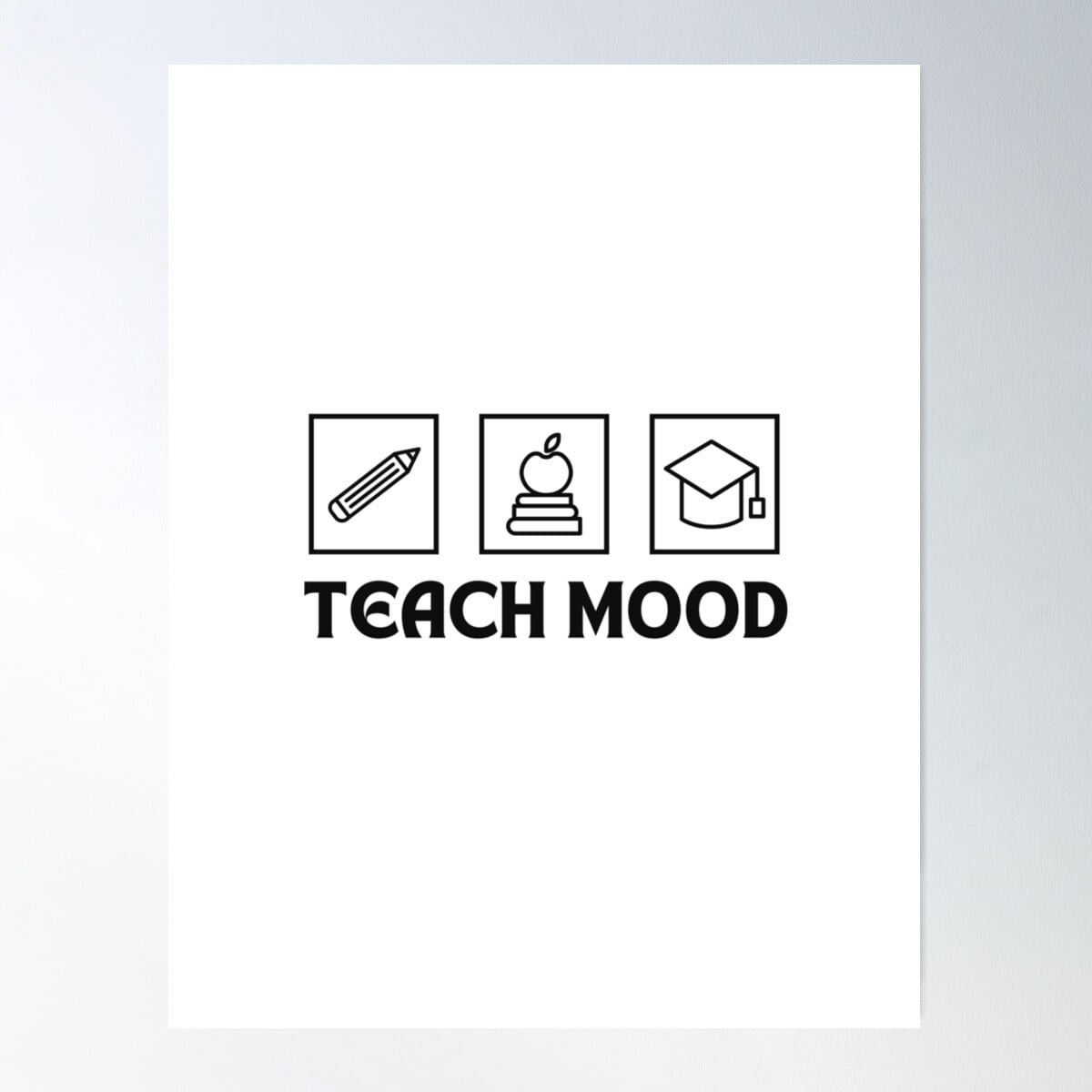 Teach Mood Poster Wall Art, Modern Wall Decor For Living Room Bedroom ...