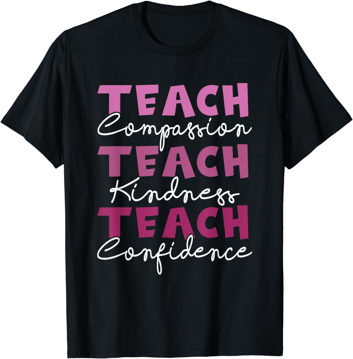 Teach Shirt Compassion Kindness Confidence Back To School T-Shirt ...