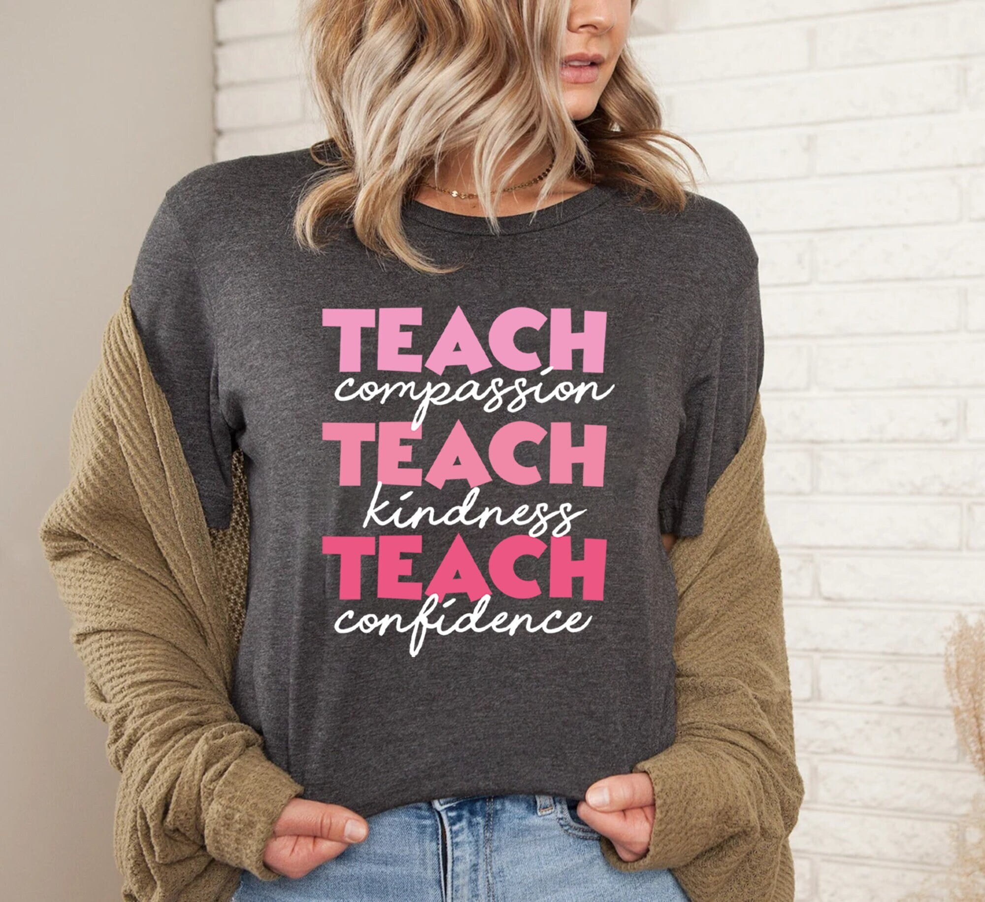 Teach T-Shirt, Compassion Kindness, Confidence Shirt, Back To School ...