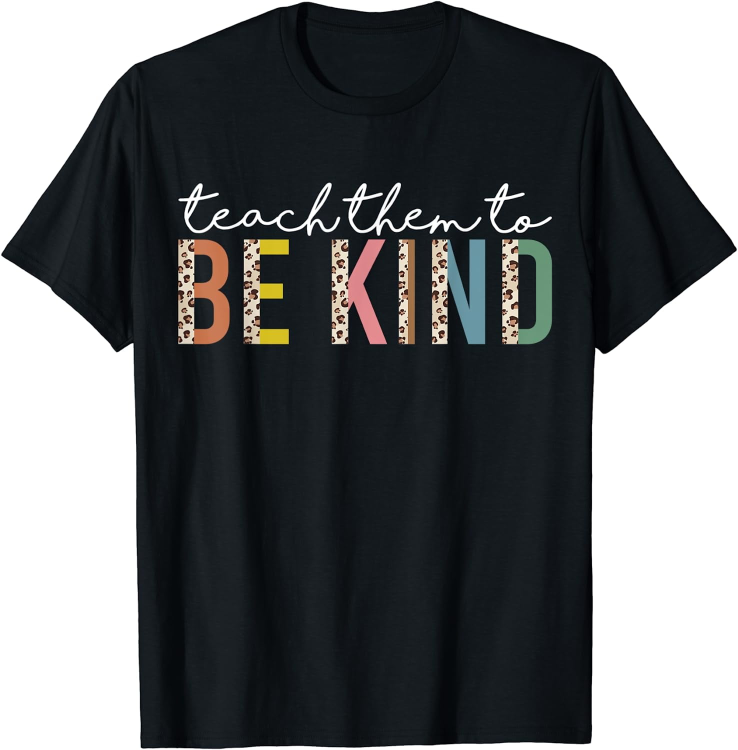 Teach Them To Be Kind Leopard Back To School Teacher Student Premium T ...