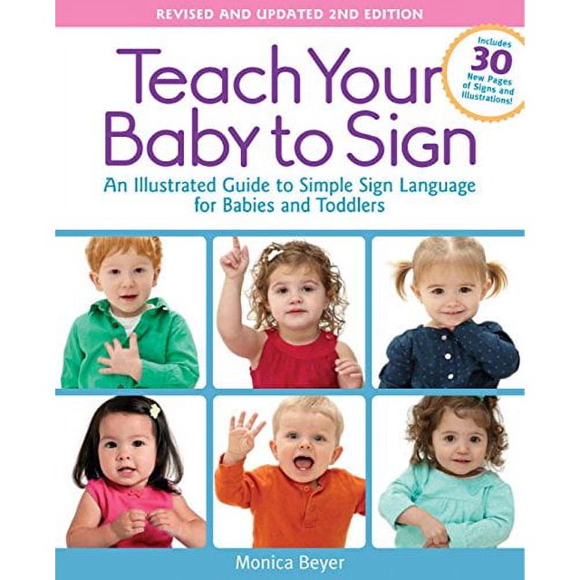 Pre-Owned Teach Your Baby to Sign, Revised and Updated 2nd Edition: An ...