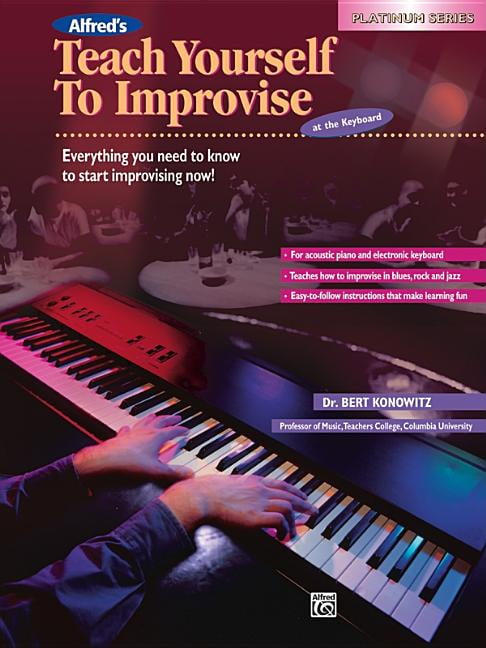 Teach Yourself: Alfred's Teach Yourself to Improvise at the Keyboard ...