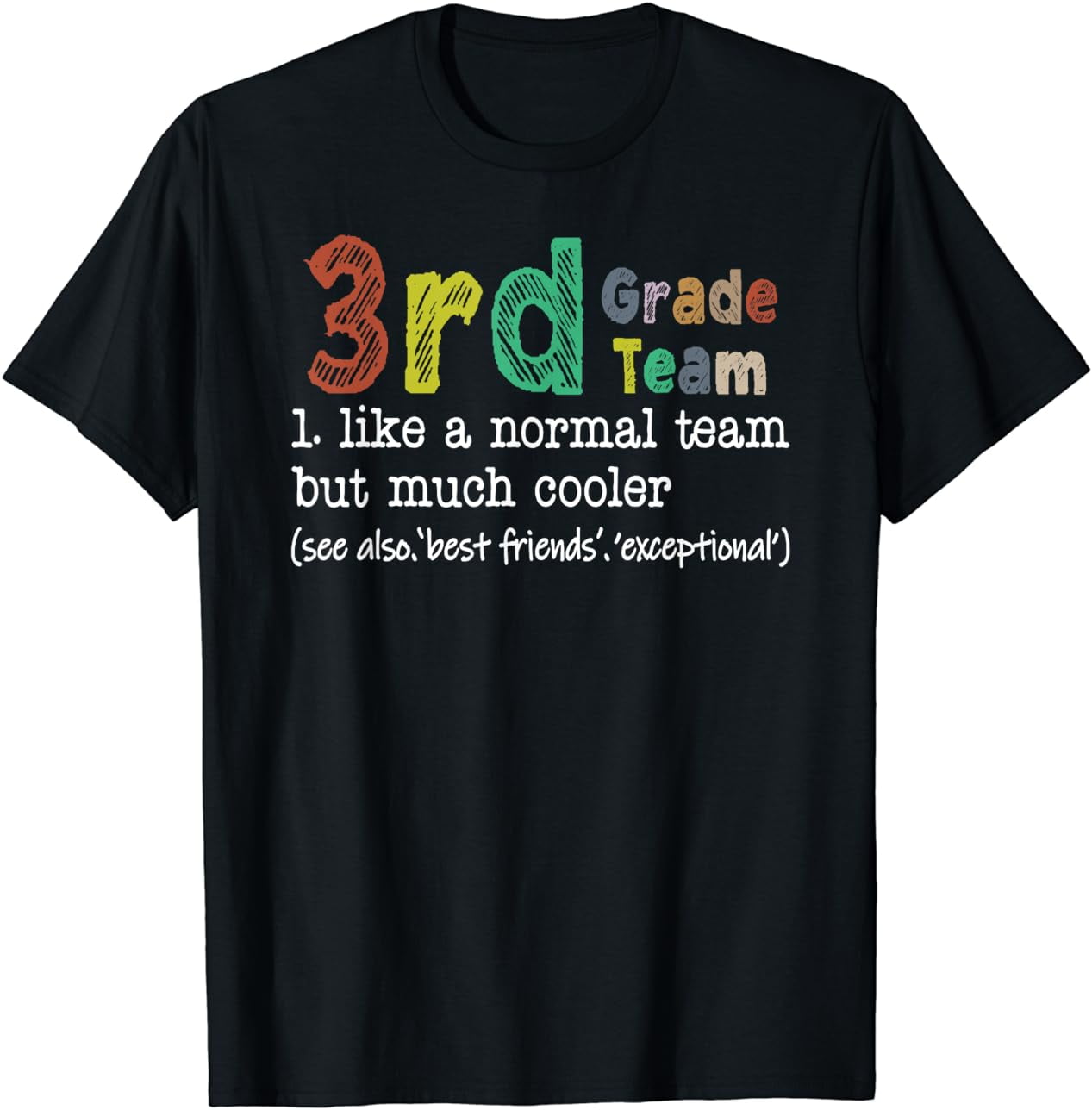 Teacher 3rd Grade Team Like A Normal Team But Much Cooler T-Shirt ...