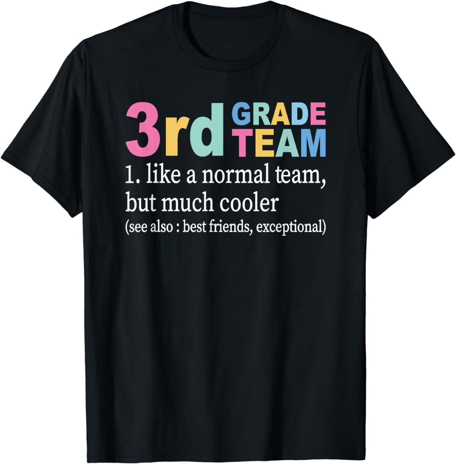 Teacher 3rd Grade Team Like A Normal Team But Much Cooler T-Shirt ...