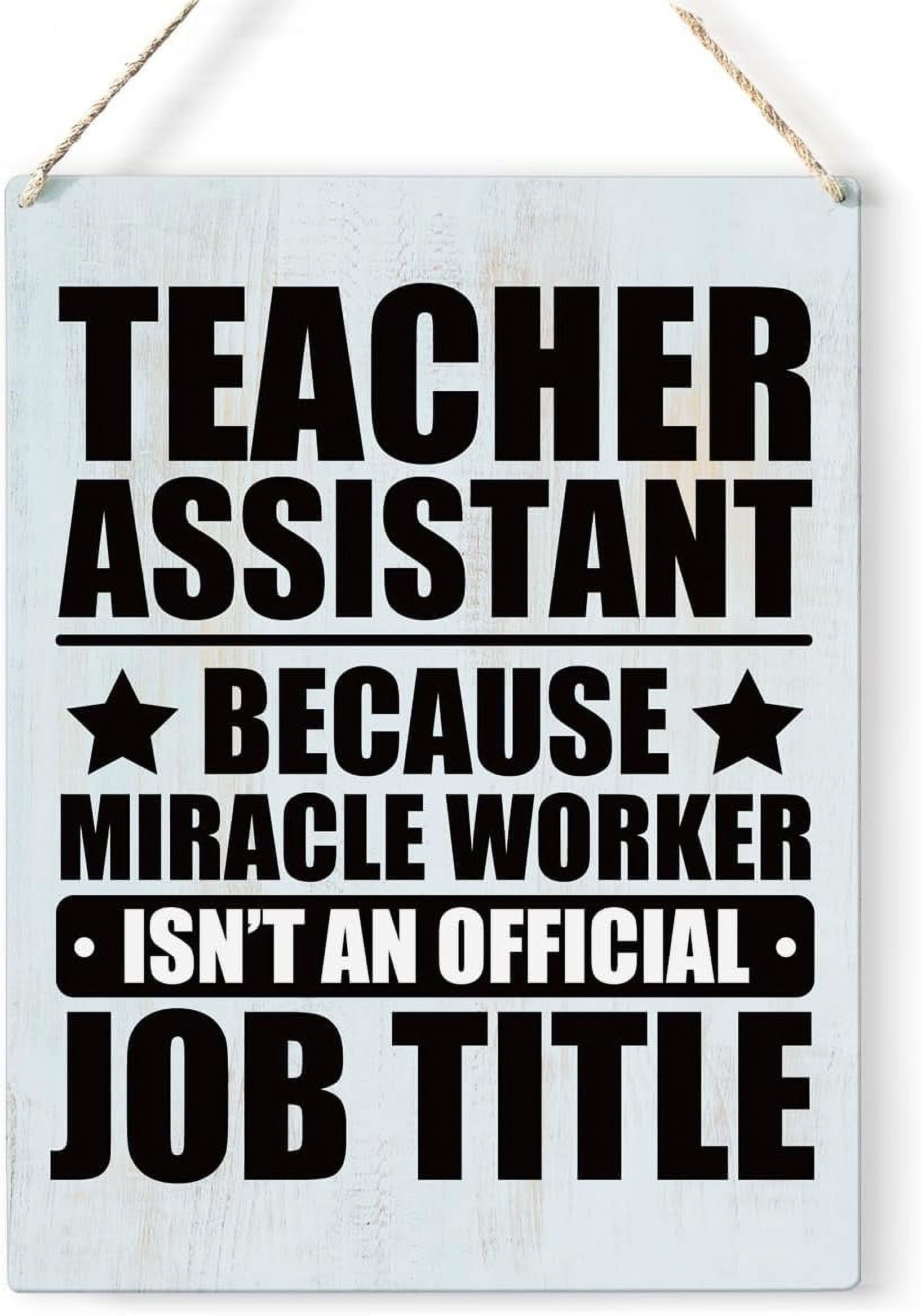 Teacher Assistant Quote Wood Sign Teacher Assistant Because Miracle Worker Wooden Signs Rustic ...