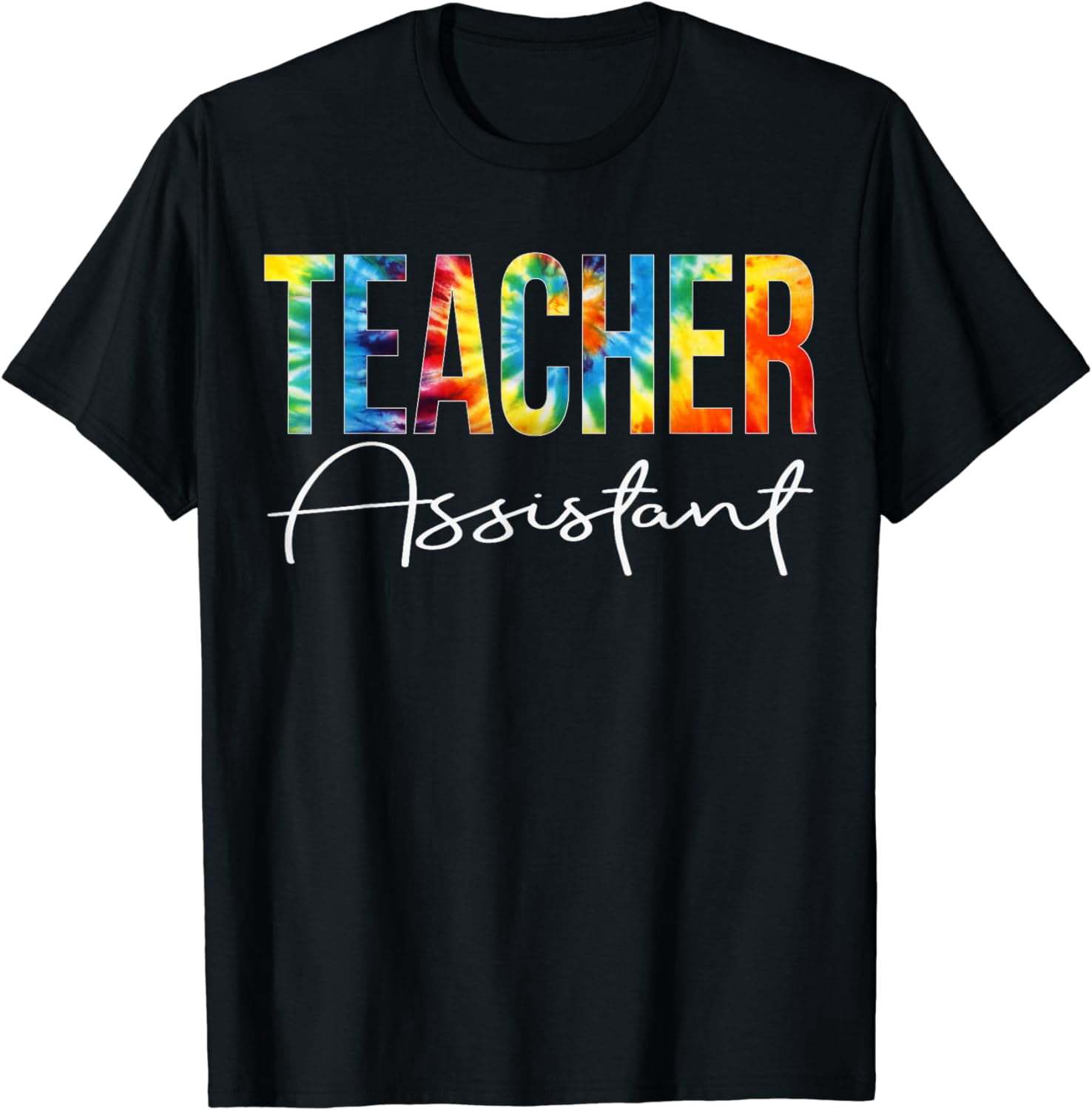 Teacher Assistant Tie Dye Appreciation Day Back To School T-Shirt ...