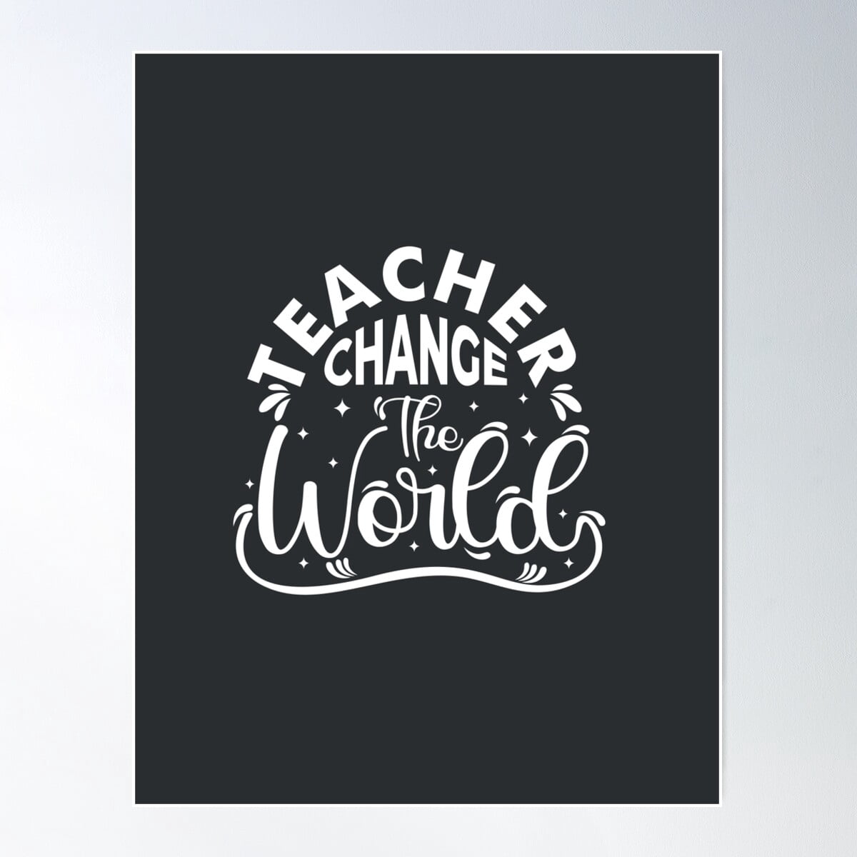 Teacher Changes The World(Educational) Poster Wall Art, Modern Wall ...