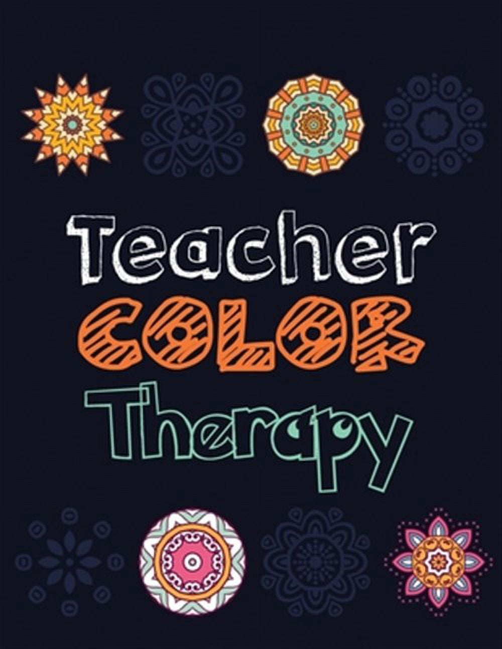 Teacher Color Therapy: Teacher's Stress Releasing Coloring book ...