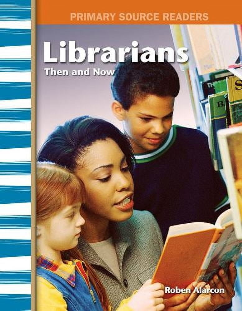 Teacher Created Materials - Primary Source Readers: Librarians Then and ...
