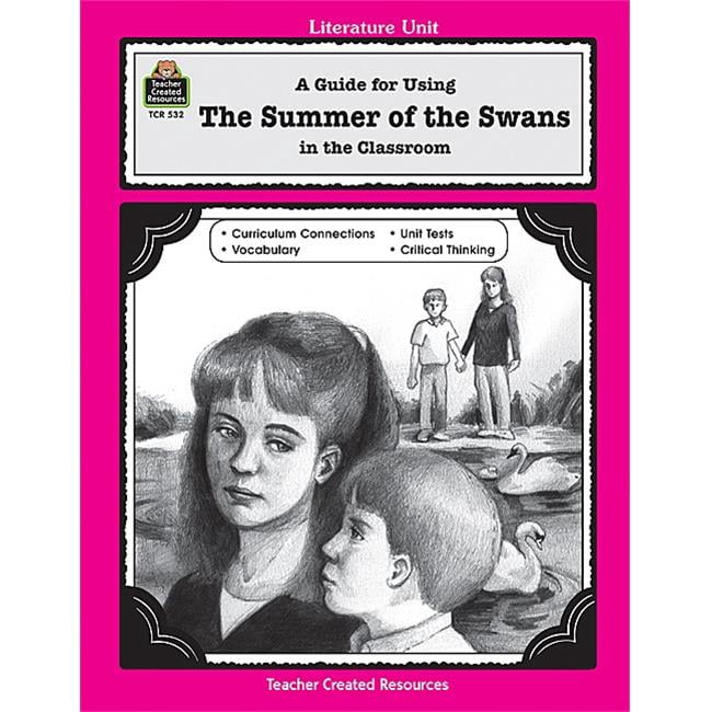 Teacher Created Resources 0532 A Guide for Using Summer of The Swans in ...