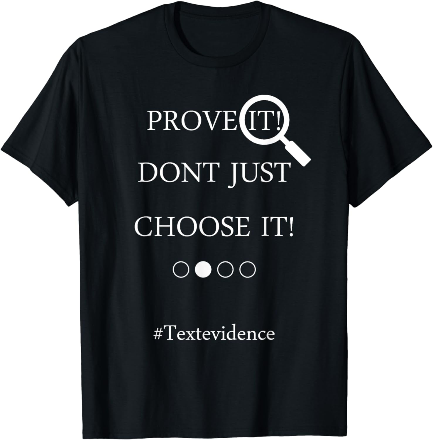 Teacher Design Prove It Dont Just Chosse It Text Evidence T-Shirt ...