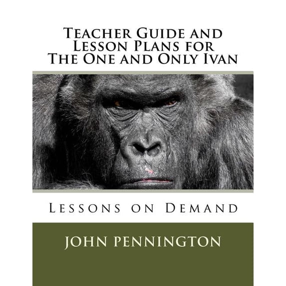 Lessons on Demand Teacher Guide and Lesson Plans for The One and Only ...