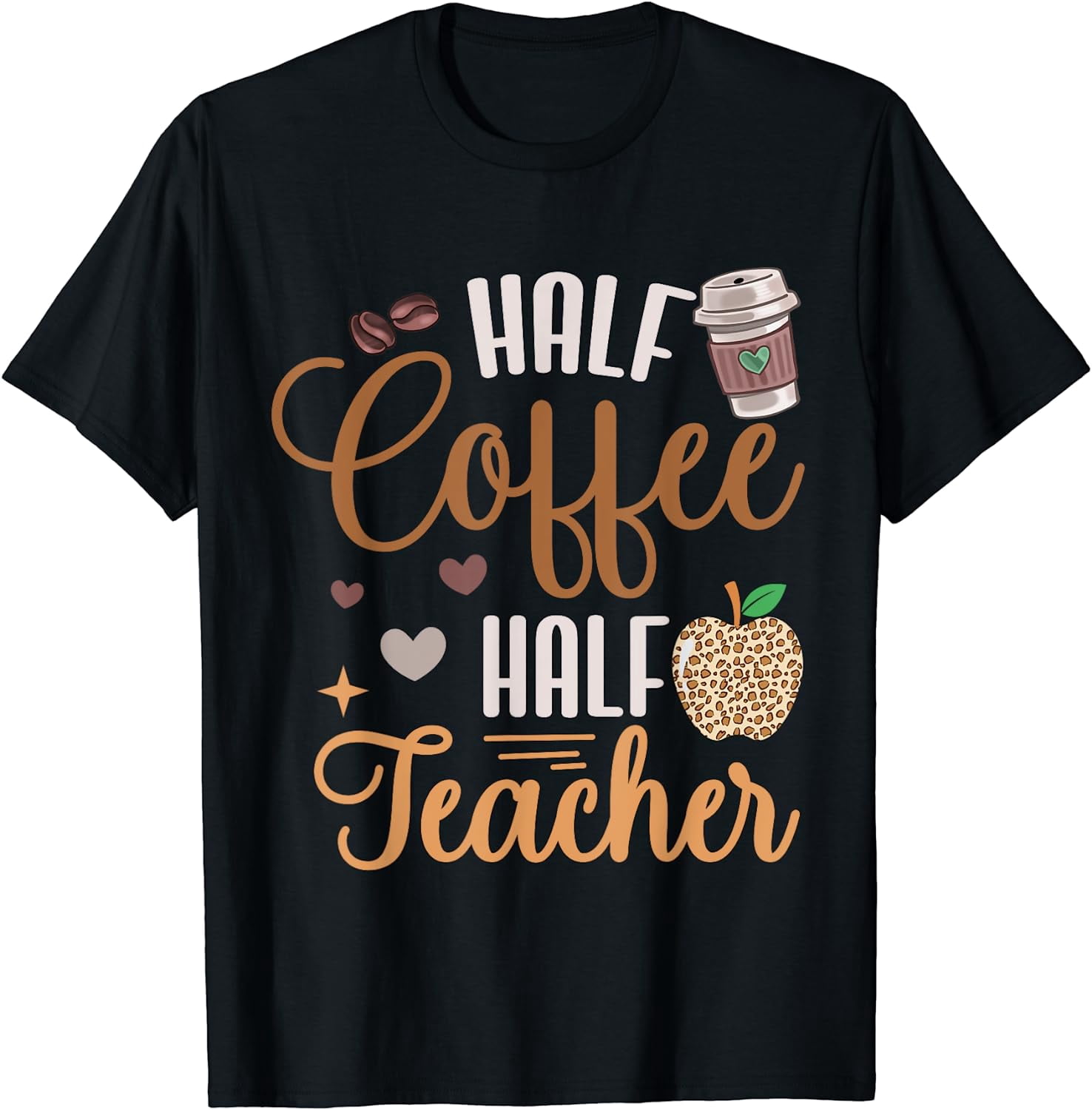 Teacher Half Coffee Half Teacher First Day of School T-Shirt - Walmart.com