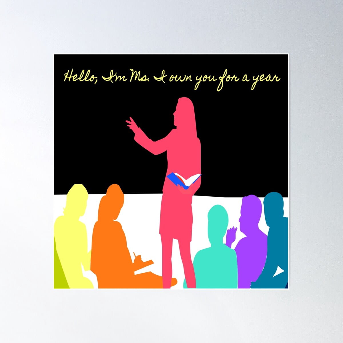 Teacher "I'M Ms. I Own You For A Year" Poster Wall Art, Modern Wall ...