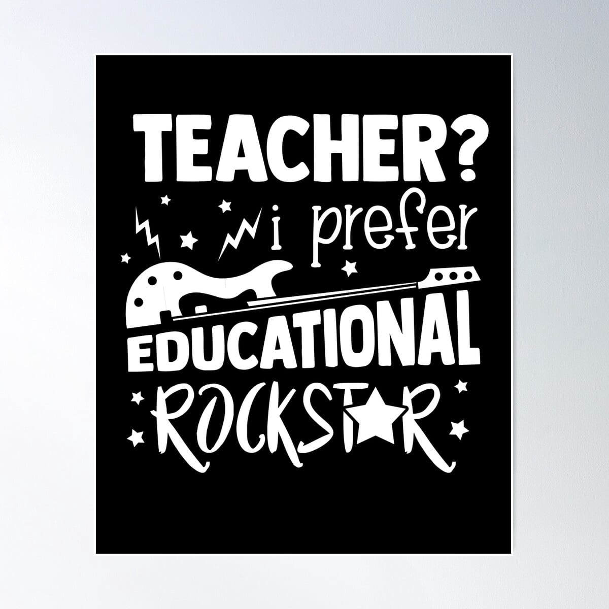 Teacher I Prefer Educational Rockstar Poster Wall Art, Modern Wall ...