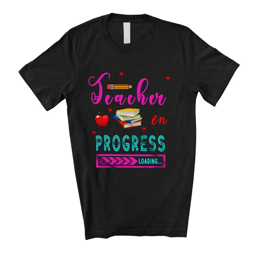 Teacher In Progress; Humorous Future New Teacher Graduated Loading ...