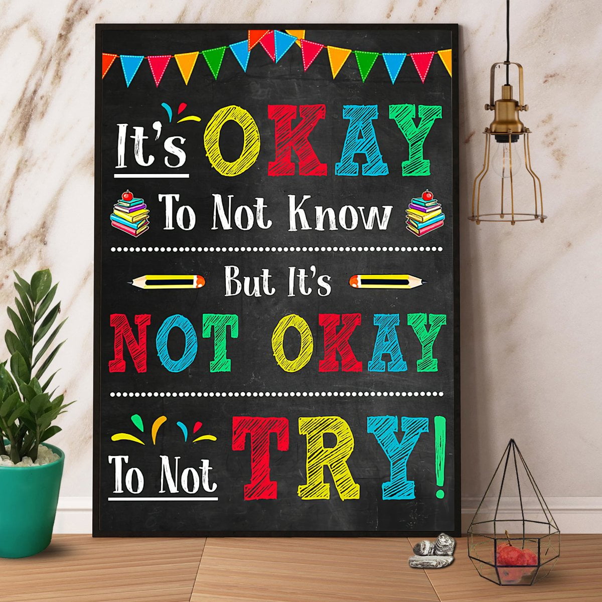 Teacher It'S Okay To Not Know But It'S Not Okay To Not Try Paper Poster ...