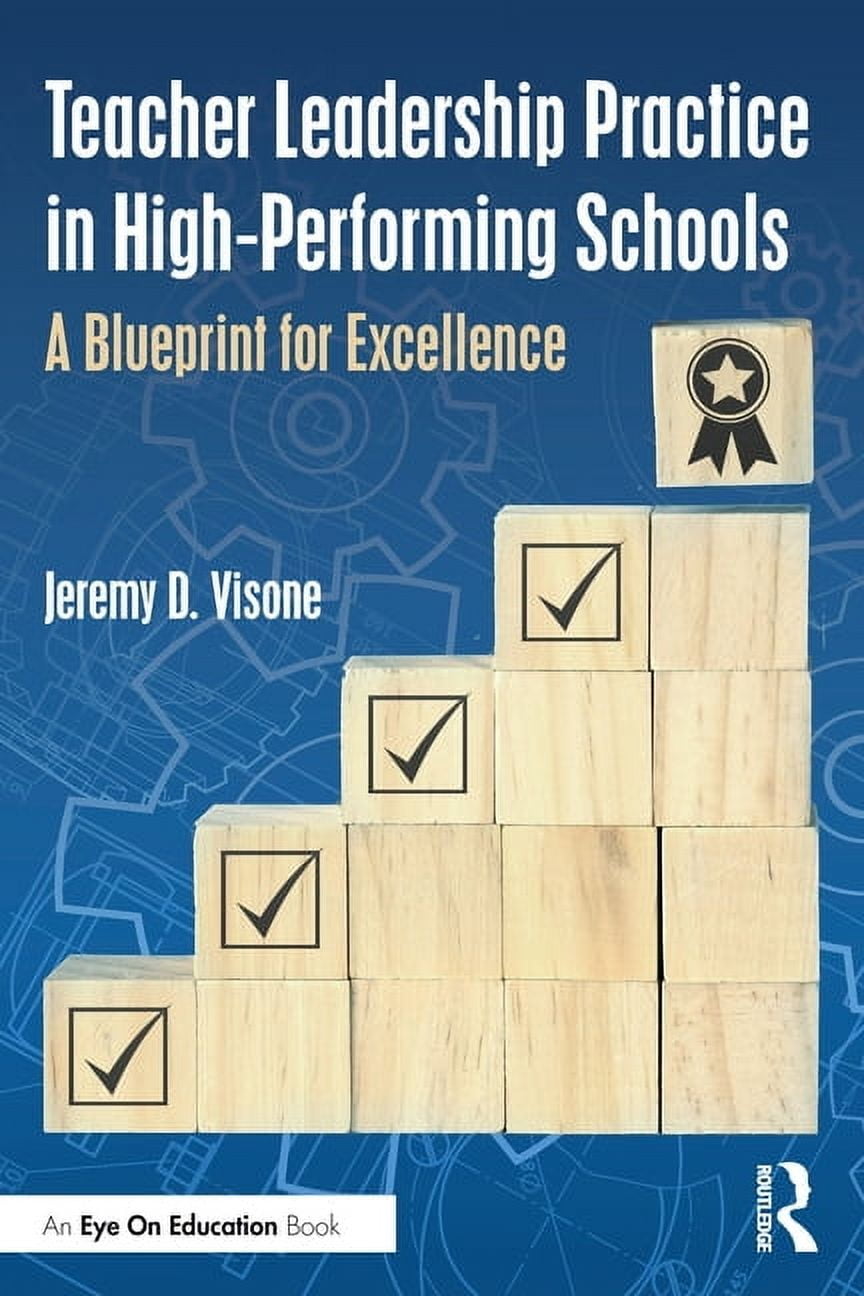 Teacher Leadership Practice in High-Performing Schools: A Blueprint for ...