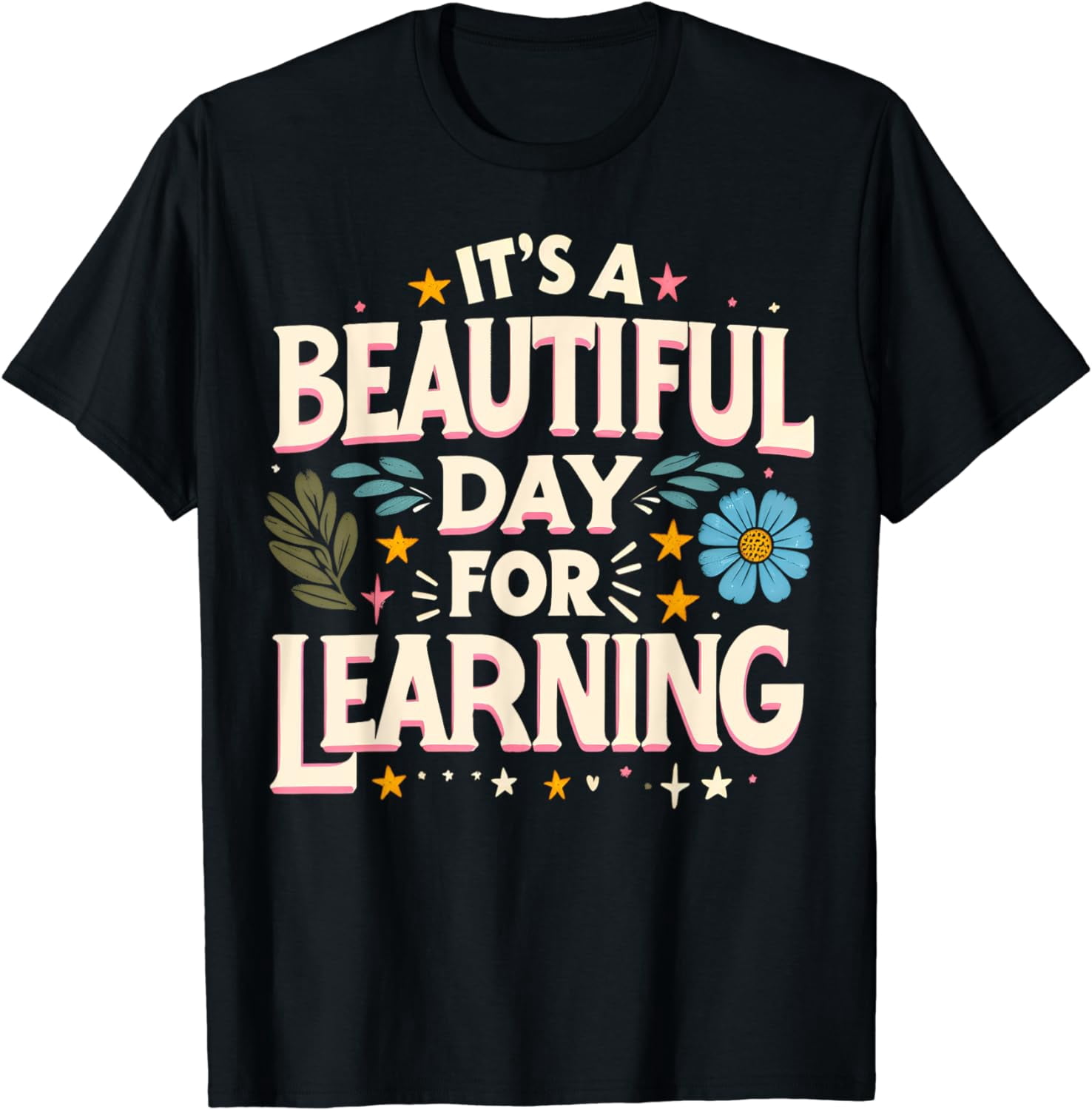 Teacher Life Back To School Teaching Daisy Flower Learning T-Shirt ...