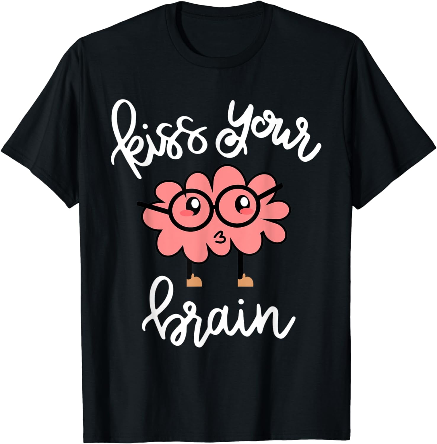 Teacher Life Kiss Your Brain Students Gifts Class Cute Funny T-Shirt ...