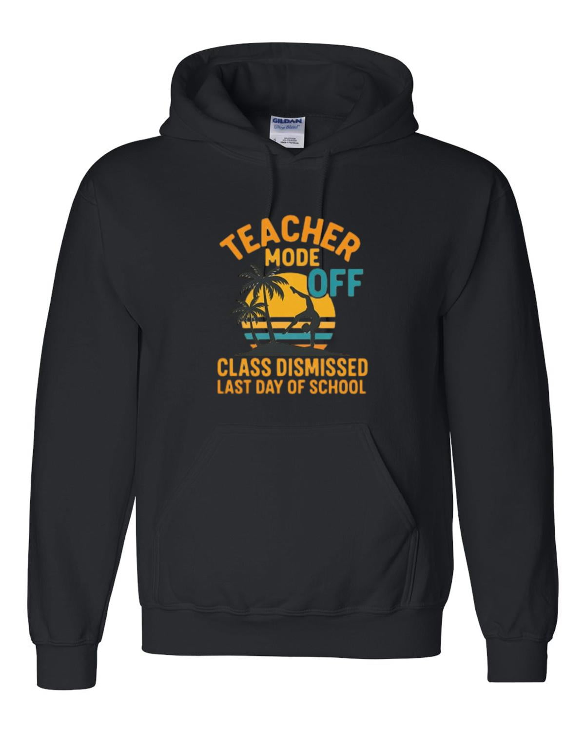 Teacher Mode Off Summer Vacation Vibes Funny School Quote Hoodie ...
