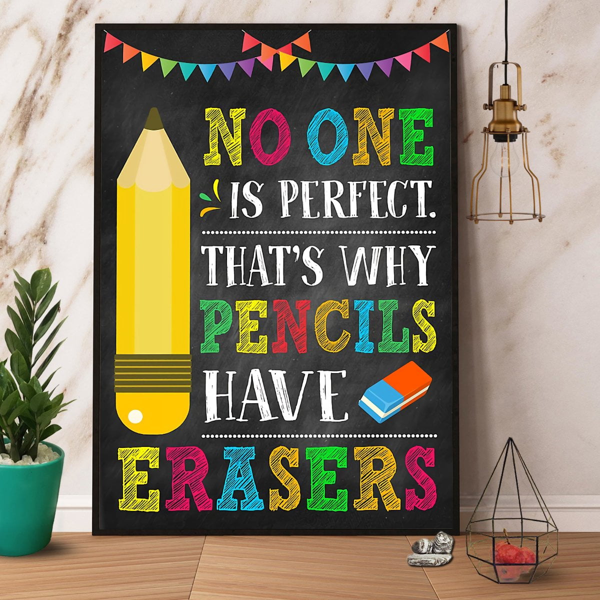 Teacher No One Is Perfect That Why Pencils Have Erasers Paper Poster No ...